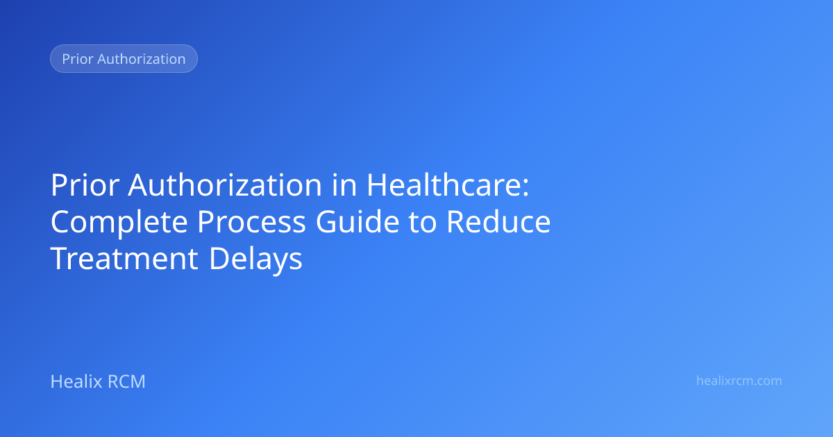 Prior Authorization in Healthcare: Complete Process Guide to Reduce ...